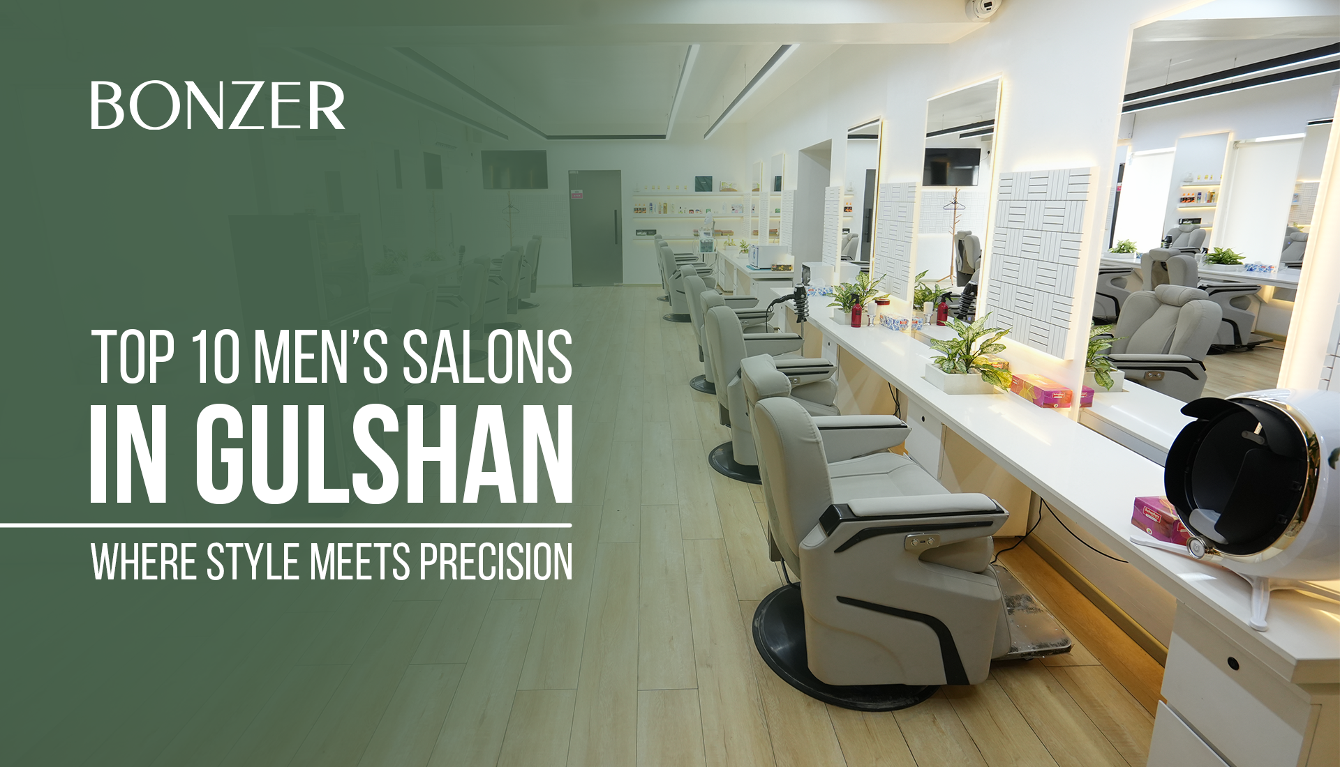 Top 10 Men’s Salons in Gulshan: Where Style Meets Precision